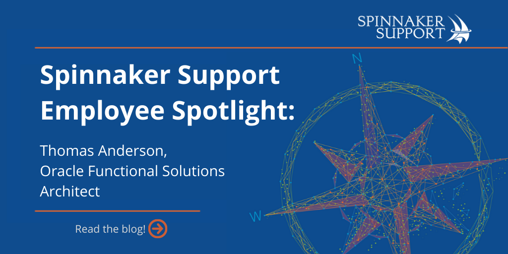 Employee Spotlight Series: Thomas Anderson, Oracle Functional Solutions Architect | Spinnaker ...