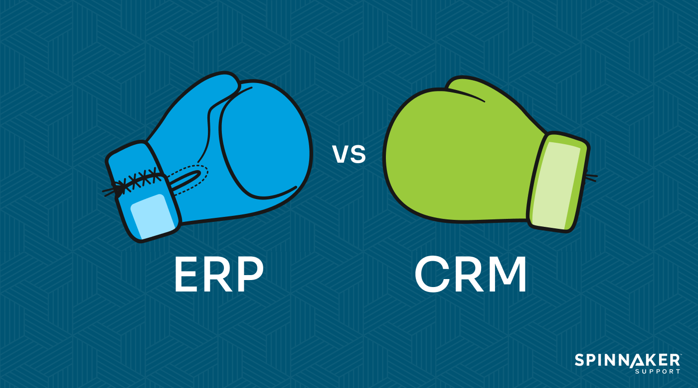 ERP vs CRM: What Are the Differences? - Spinnaker Support