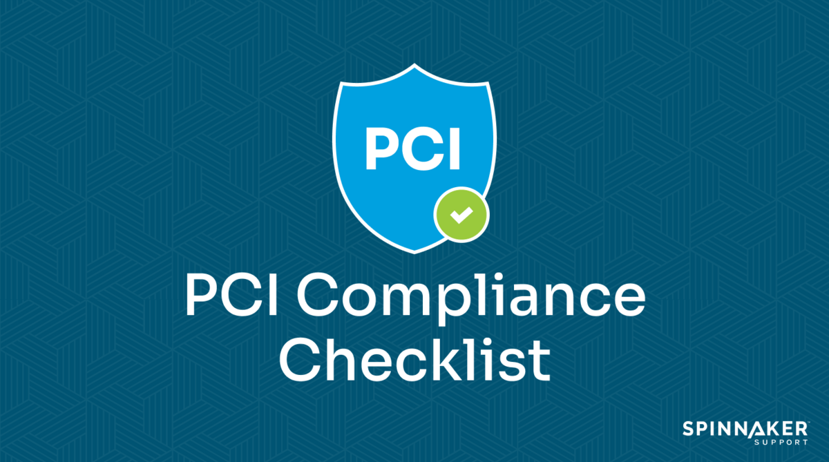 PCI Compliance Checklist for Meeting PCI DSS 4.0 Standards - Spinnaker ...